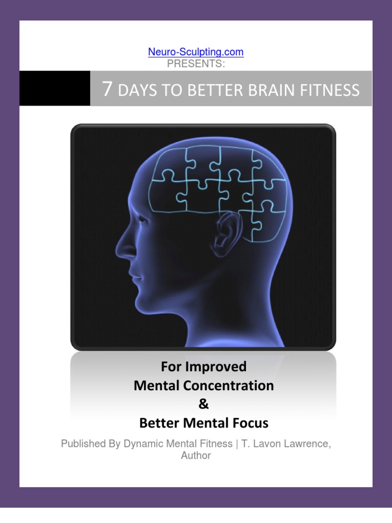 7 Day Course To Better Brain Fitness | PDF | Attention | Mind