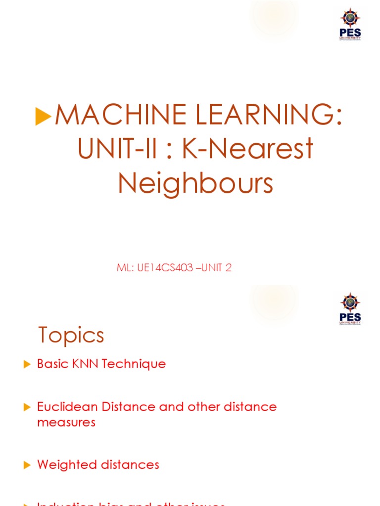 Machine Learning: UNIT-II: K-Nearest Neighbours: ML: UE14CS403 - UNIT 2 | PDF | Statistical ...