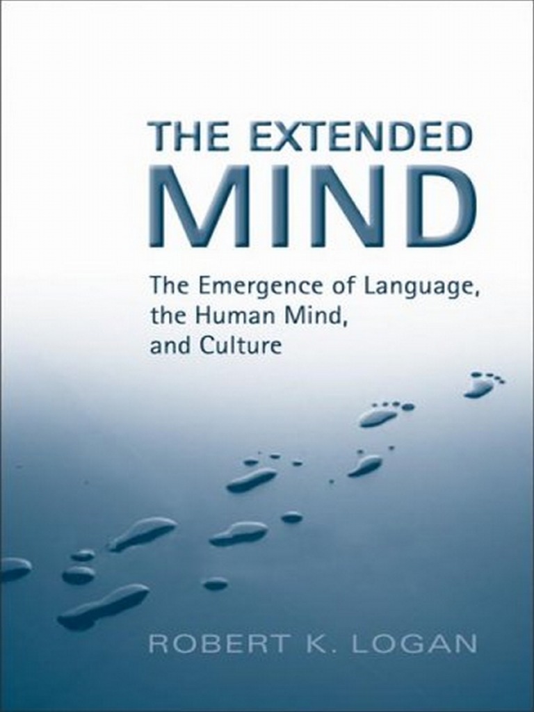 Robert K. Logan The Extended Mind The Emergence of Language, The Human ...