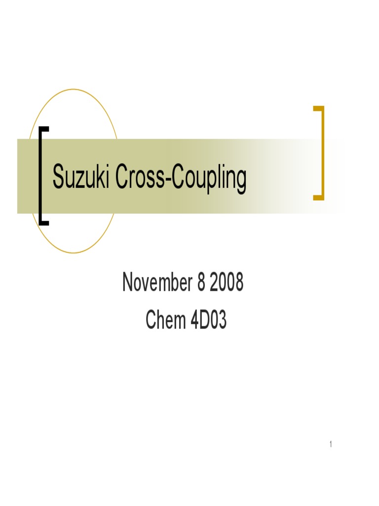 The Suzuki Cross-Coupling Final Version This Is It | PDF | Inorganic ...