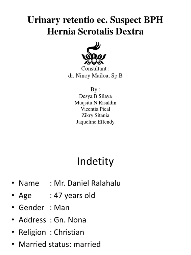 Urinary Retentio Ec. Suspect BPH Hernia Scrotalis Dextra: Consultant ...