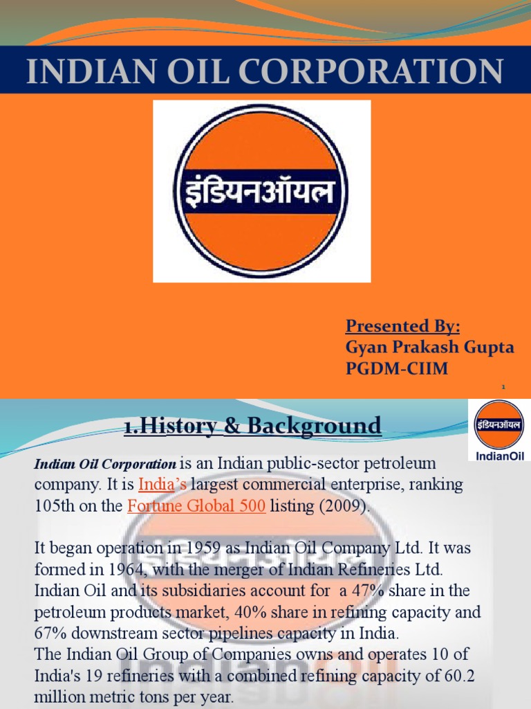 Indian Oil Corporation: Presented By: Gyan Prakash Gupta Pgdm-Ciim ...