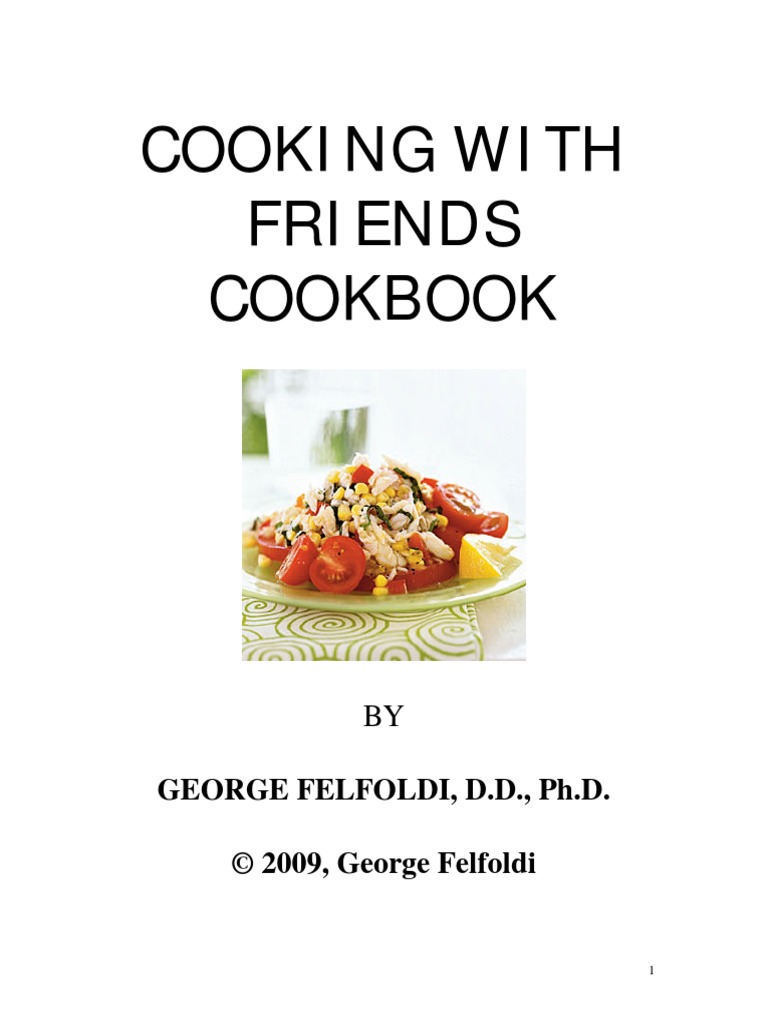 Cooking with Friends Cookbook | PDF | Salad | Cakes