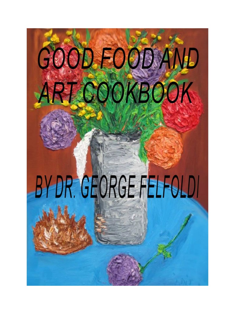2015 - George Felfoldi - (Ebook - Cooking) Good Food and Art Cookbook ...