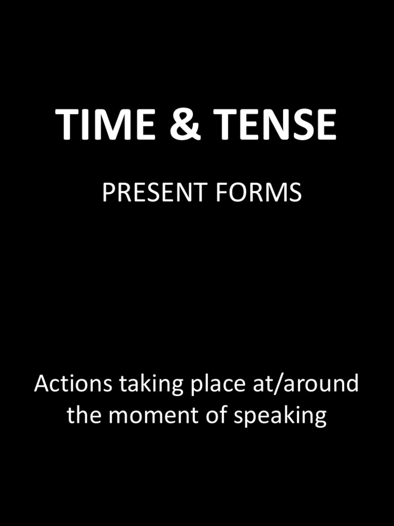 Time & Tense: Present Forms | PDF