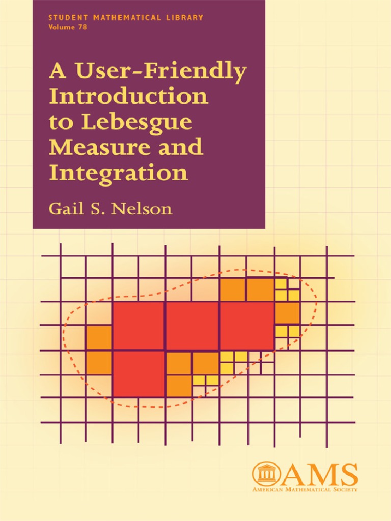 A User-Friendly Introduction To Lebesgue Measure and Integration | PDF ... A User-Friendly Introduction To Lebesgue Measure and Integration | PDF ...