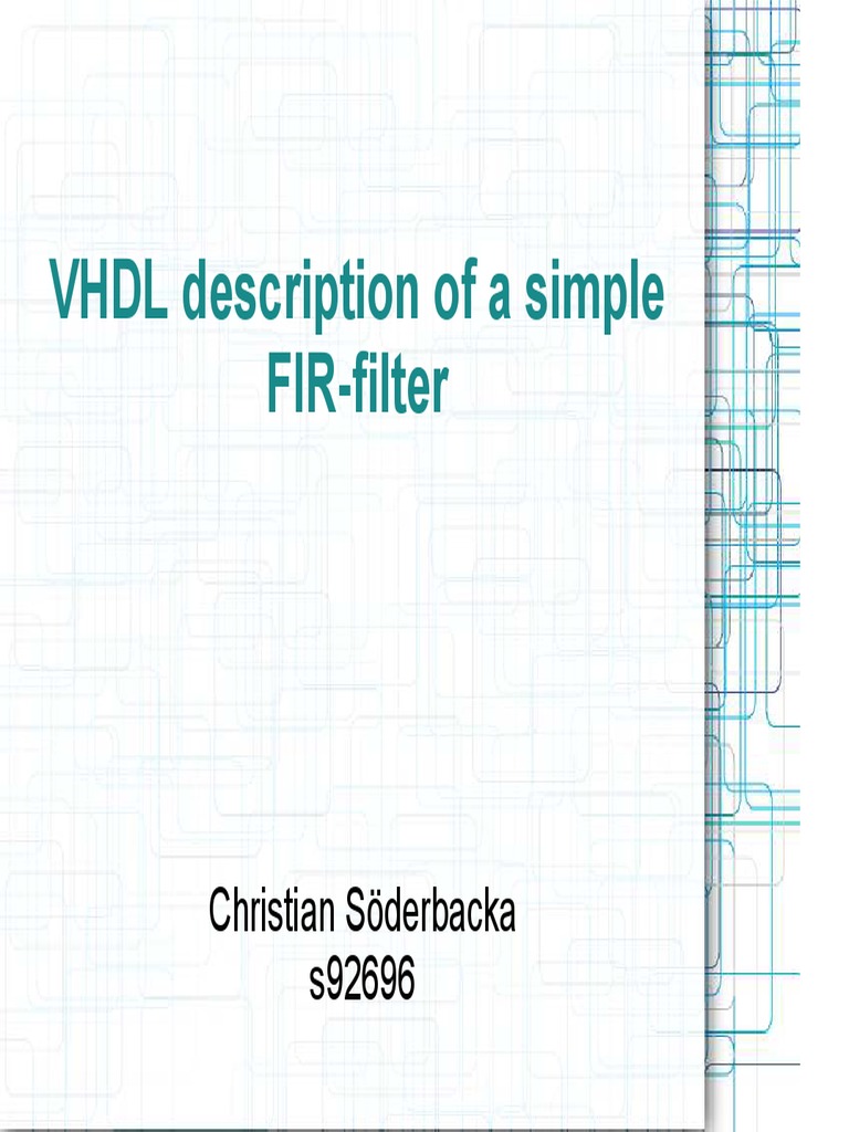 VHDL Description of A Simple FIR-filter: Christian Söderbacka s92696 | PDF | Digital Signal ...