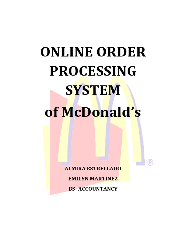Online Order Processing System of Mcdonald'S: Almira Estrellado Emilyn Martinez Bs-Accountancy | PDF