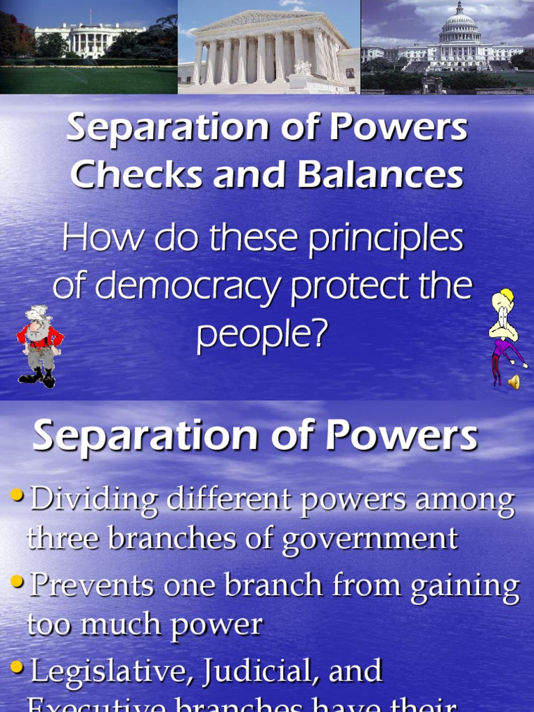Separation of Powers Checks and Balances How Do These Principles of ...
