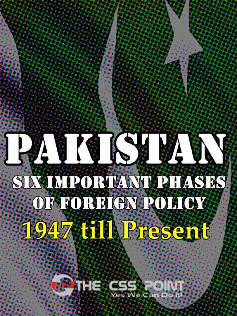 Six Important Phases of Pakistan Foreign Policy