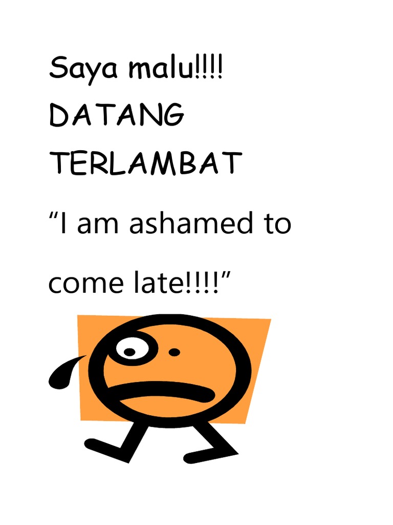 Saya Malu!!!! Datang Terlambat "I Am Ashamed To Come Late!!!!" | PDF