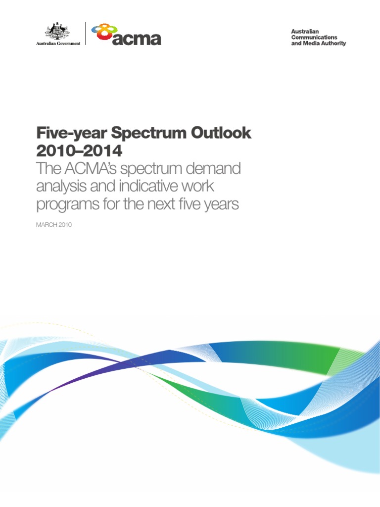 Five-Year Spectrum Outlook 2010-2014: The ACMA's Spectrum Demand ...