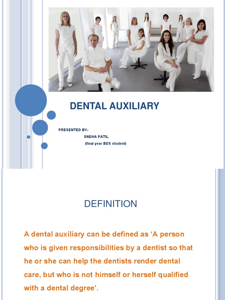 Dental Auxiliary: Presented By-Sneha Patil (Final Year BDS Student ...
