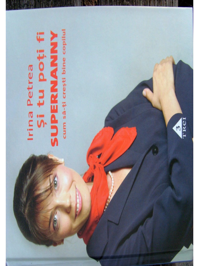 Si Tu Poti Fi Supernanny Irina Petrea PDF | PDF