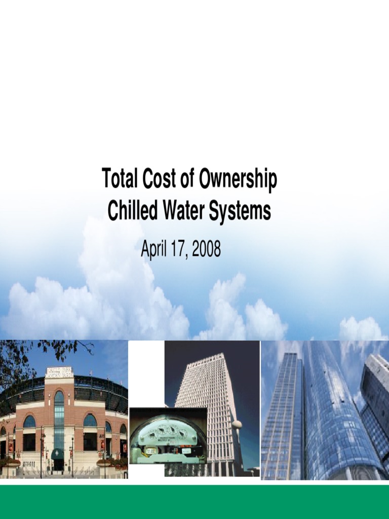 Total Cost of Ownership Chilled Water Systems | PDF | Pump | Building ...