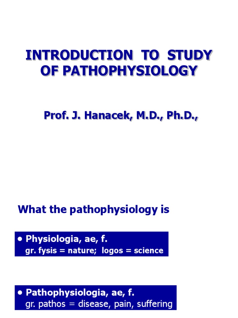 Introduction To Study of Pathophysiology: Prof. J. Hanacek, M.D., PH.D ...