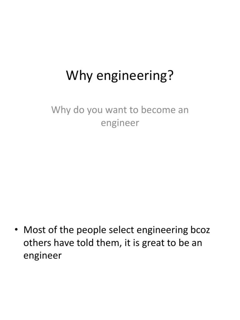 Why Engineering?: Why Do You Want To Become An Engineer | PDF Why Engineering?: Why Do You Want To Become An Engineer | PDF