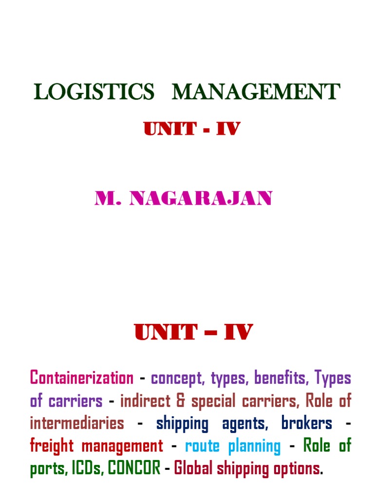 Unit 4 - Logistics | PDF | Cargo | Containerization