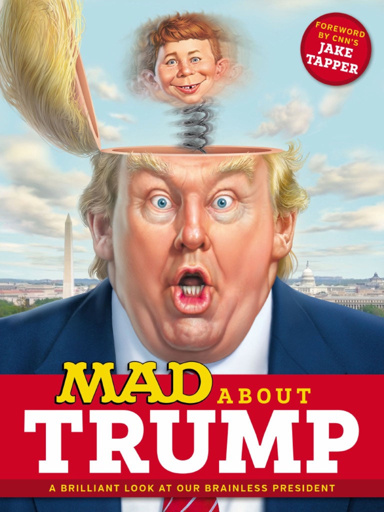 MAD Magazine MAD About Trump A Brilliant Look at Our Brainless ...