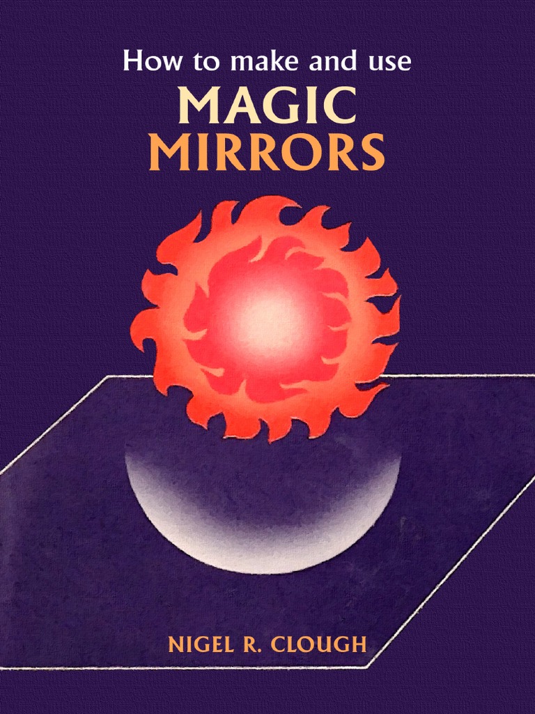 How To Make and Use Magic Mirrors - Nigel R. Clough | PDF | Breathing ...
