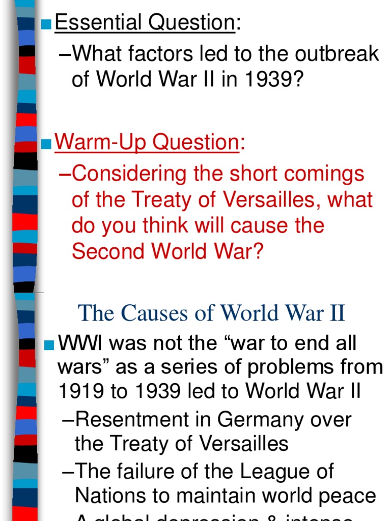 Essential Question: –What factors led to the outbreak of World War II ...