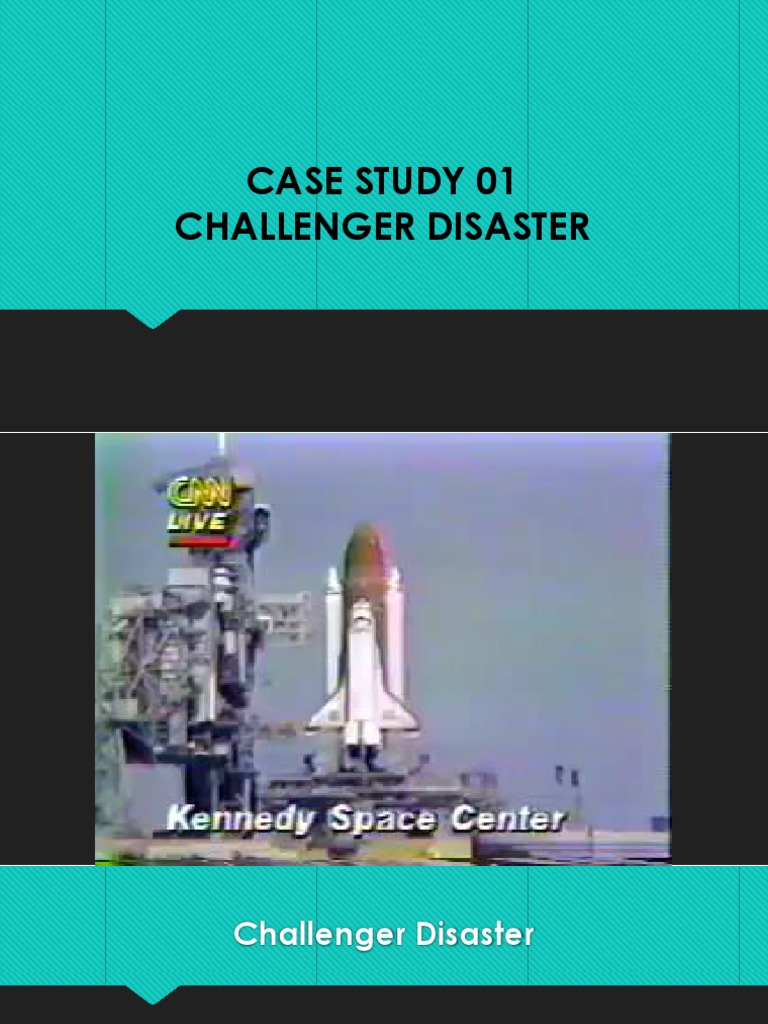 Case Study 01 | PDF | Space Shuttle Challenger Disaster | Space Shuttle