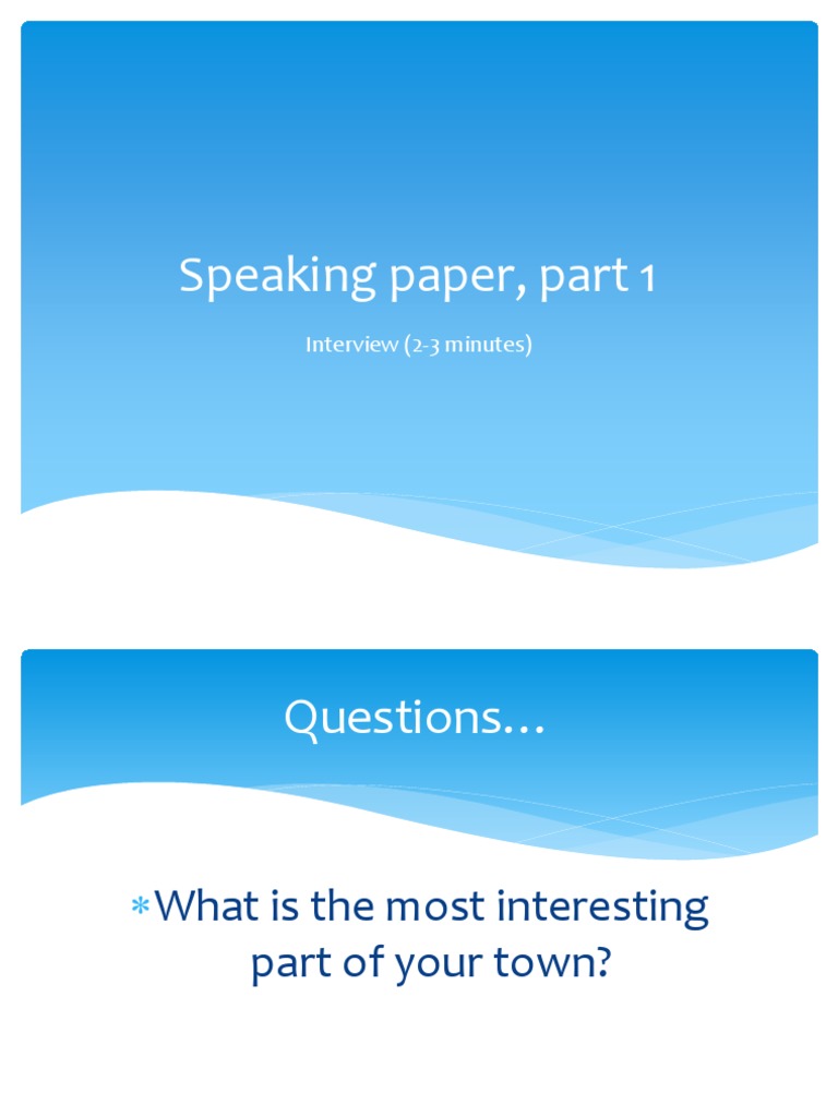 Speaking Paper, Part 1: Interview (2-3 Minutes) | PDF