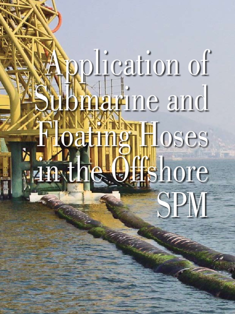 Application of Submarine and Floating Hose in The Offshore SPM | PDF ...
