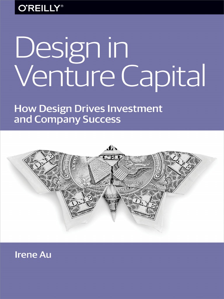Oreilly Design in Venture Capital | PDF | Venture Capital | Corporate ...