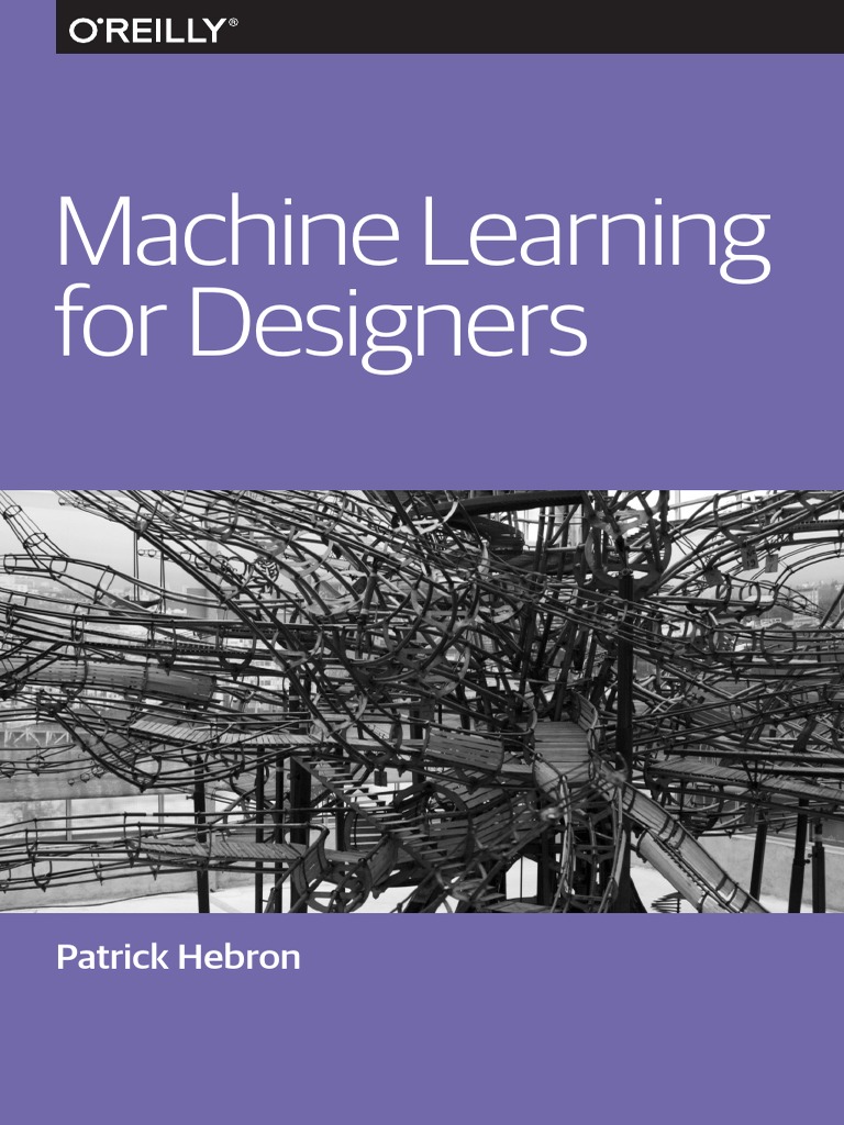 Oreilly Machine Learning For Designers | PDF | Machine Learning | Artificial Intelligence