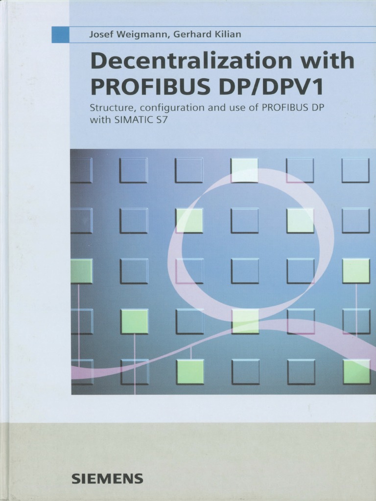 Decentralization With PROFIBUS DP DPV1 - Architecture and Fundamentals, Configuration and Use ...