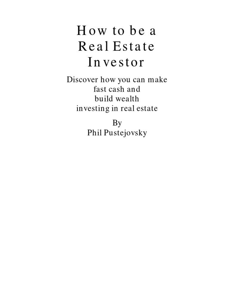 How To Be A Real Estate Investor by Phil Pustejovsky Free | PDF | Short ...