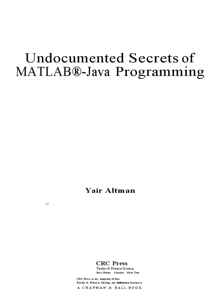 Undocumented Secrets of MATLAB®-Java Programming: Yair Altman | PDF ...