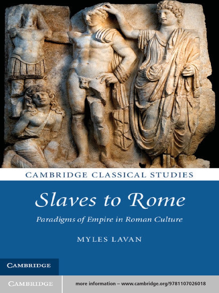 Lavan, Myles - Slaves To Rome. Paradigms of Empire in Roman Culture ...