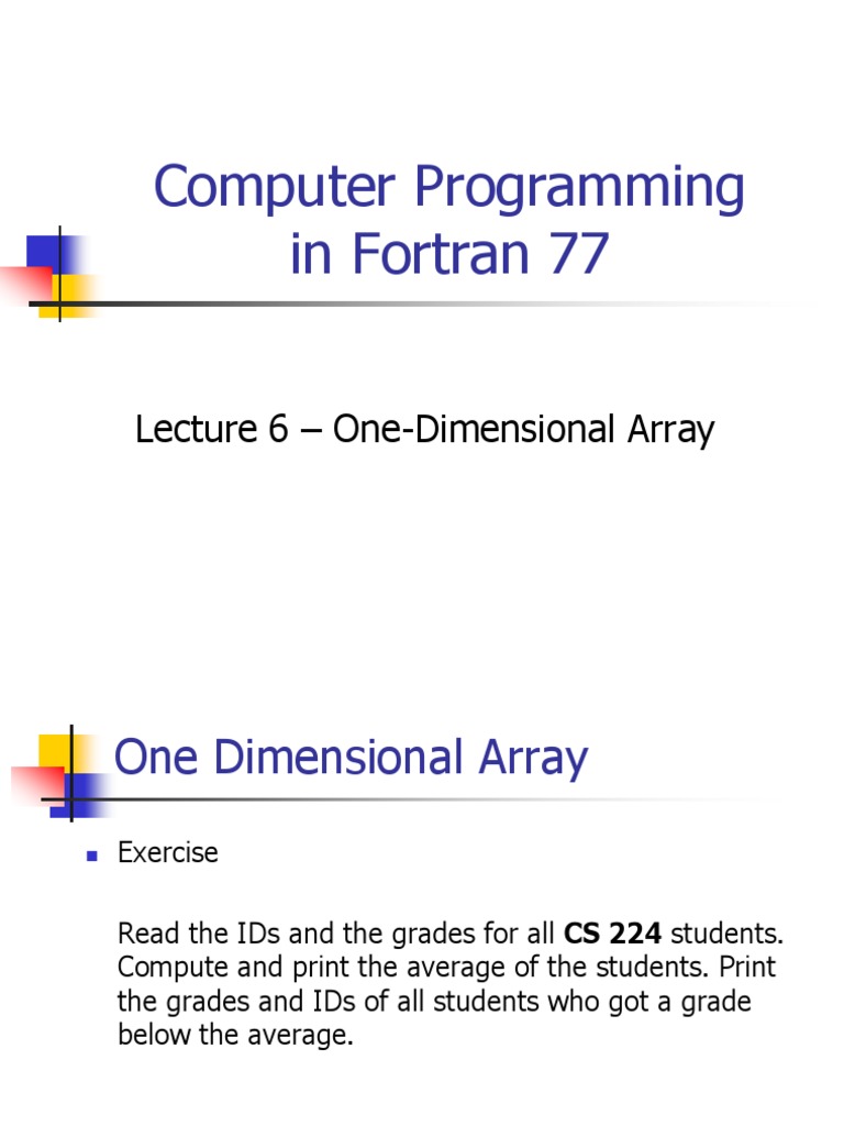 Computer Programming In Fortran 77 Lecture 6 One Dimensional Array