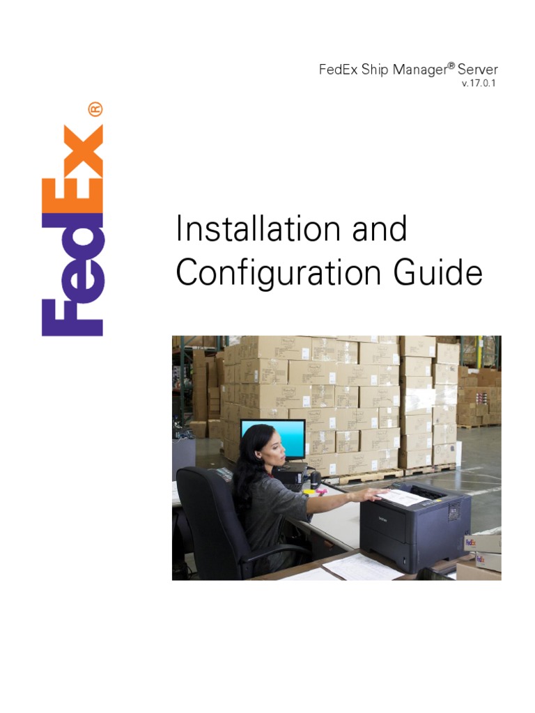 FedEx Ship Manager Server V 17.0.1 Installation and Configuration Guide ...