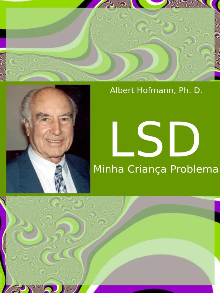 LSD - Minha Crianca Problema - Por Albert Hofmann PDF | PDF | LSD | Centeio