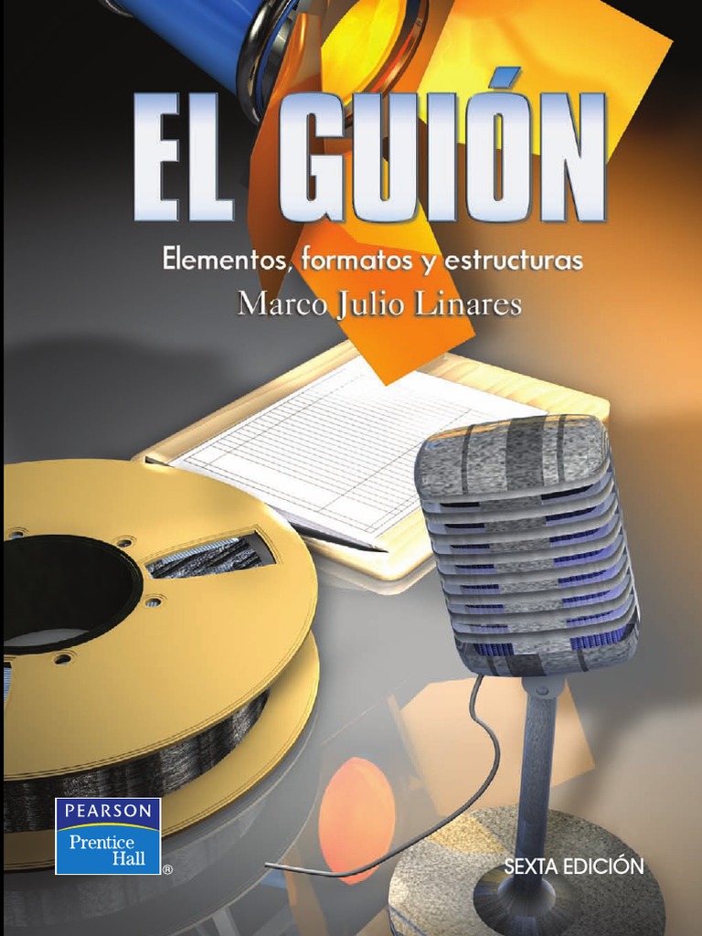 Linares Marco Julio - El Guion Elementos Formatos Y Estructura PDF ...