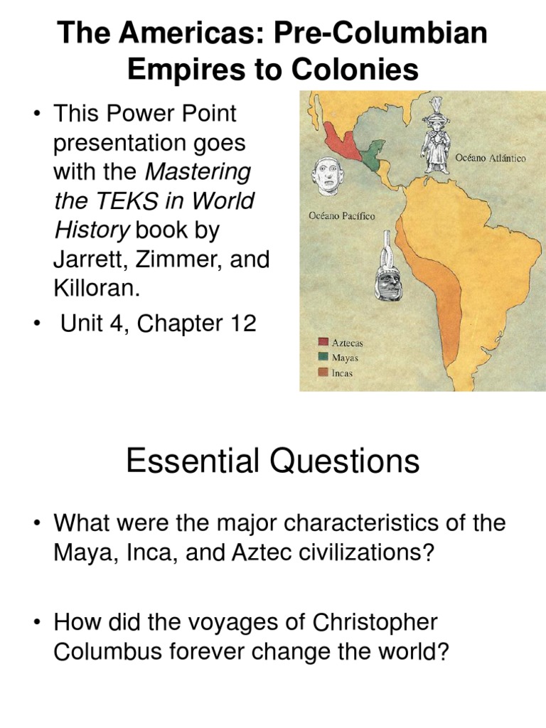 The Americas: Pre-Columbian Empires To Colonies: - This Power Point ...