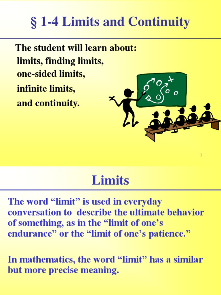 1-4 Limits and Continuity: The Student Will Learn About: Limits, Limits, Finding Limits, One ...