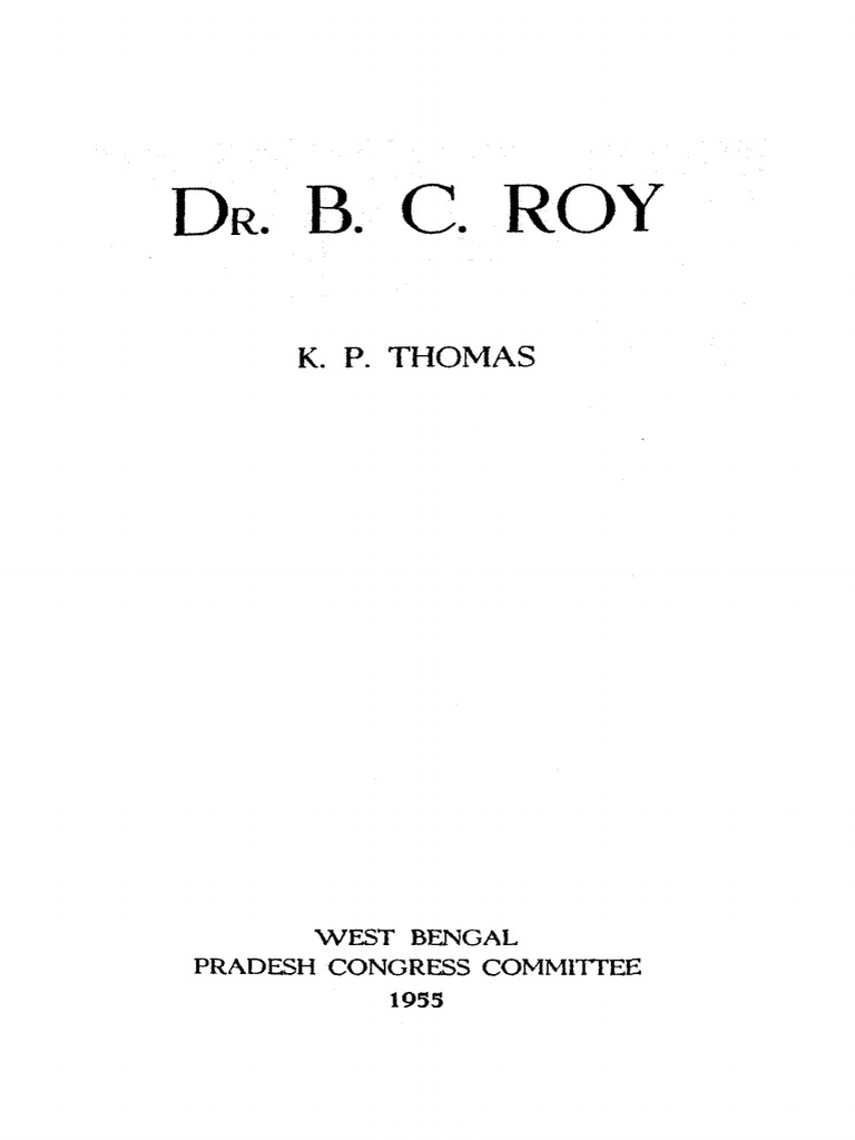 Dr. B. C. Roy by K. P. Thomas | PDF | Religion And Belief