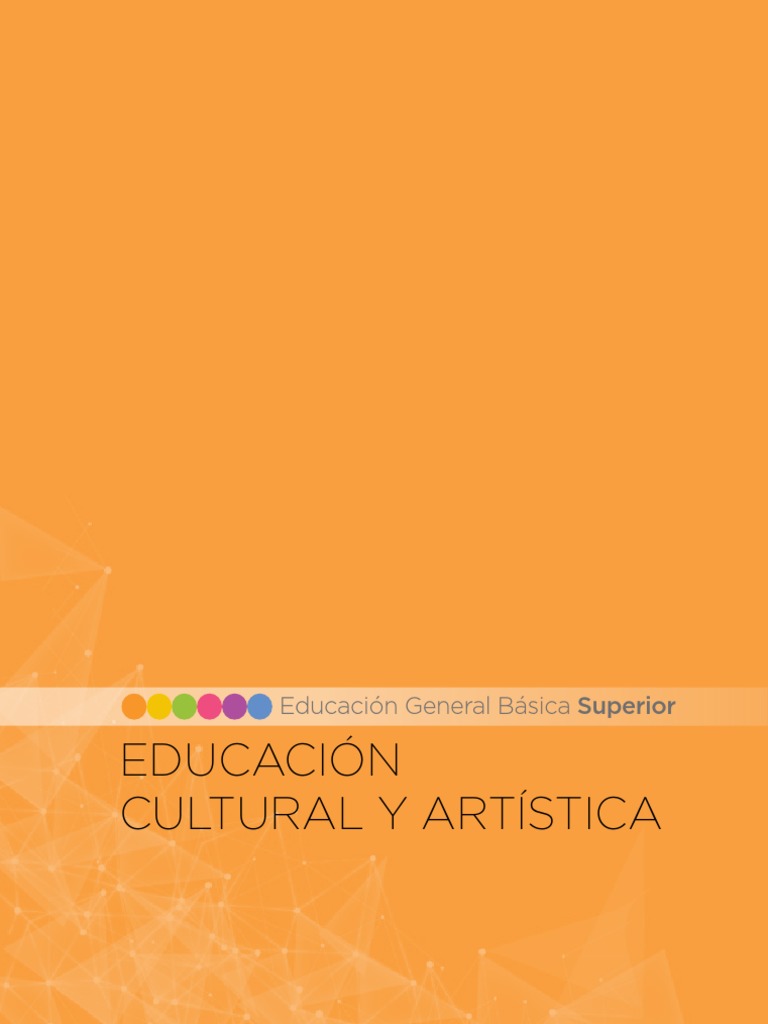 4-ECA - EDUCACION CULTURAL Y ARTISTICA - 8VO, 9NO Y 10MO.pdf ...