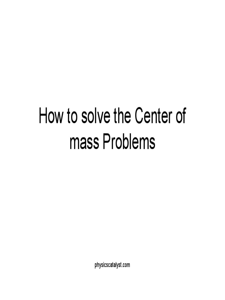 How To Solve Center of Mass Problem | PDF | Center Of Mass | Mass