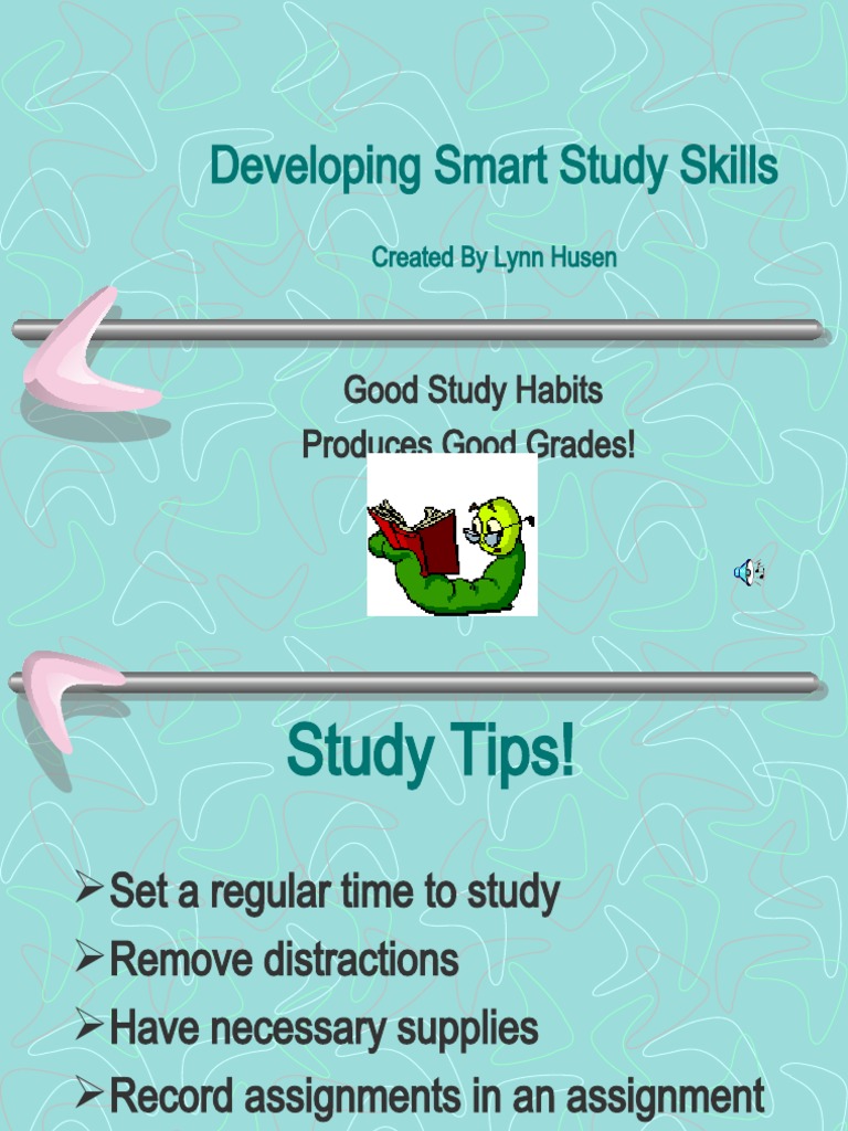 Developing Smart Study Skills: Good Study Habits Produces Good Grades ...