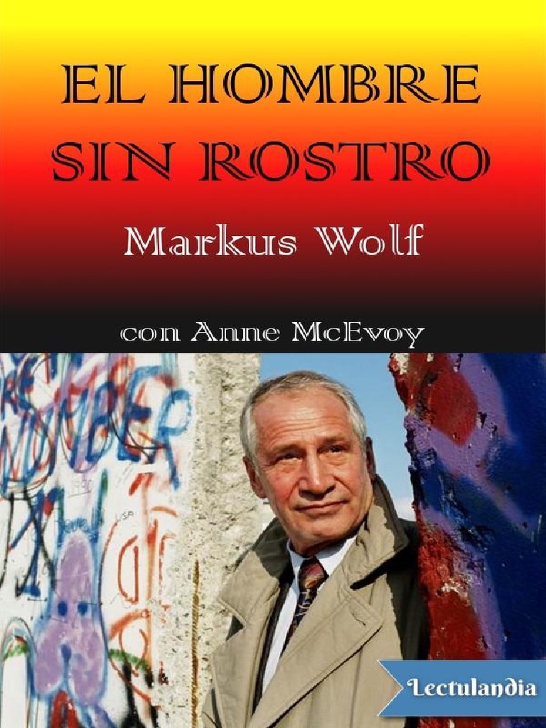 El Hombre Sin Rostro - Markus Wolf | PDF | Alemania del Este | Alemania