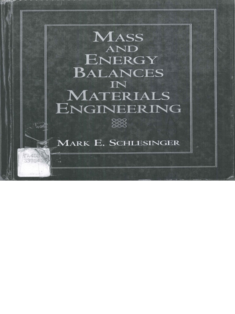 Mass & Energy Balances in Materials Engineering - Mark Schlesinger | PDF | Physics | Nature