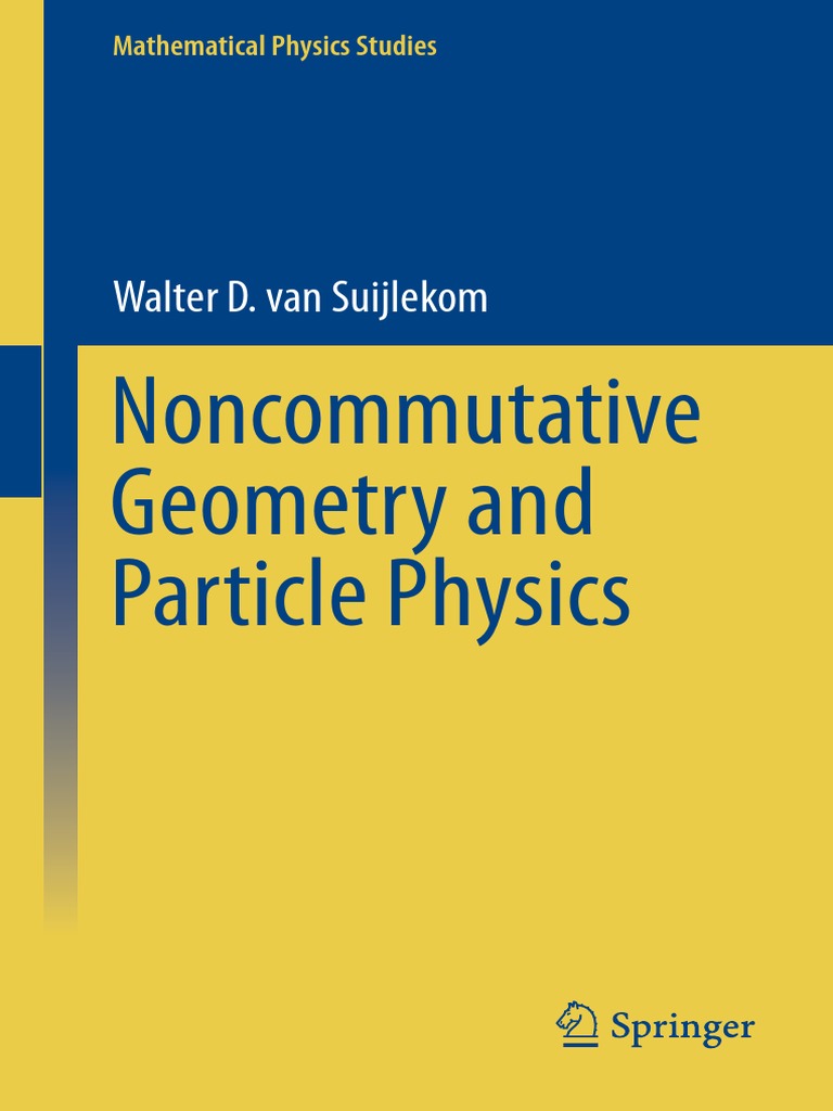 Noncommutative Geometry and Particle Physics - Walter D. Van Suijlekom | PDF | Standard Model ...