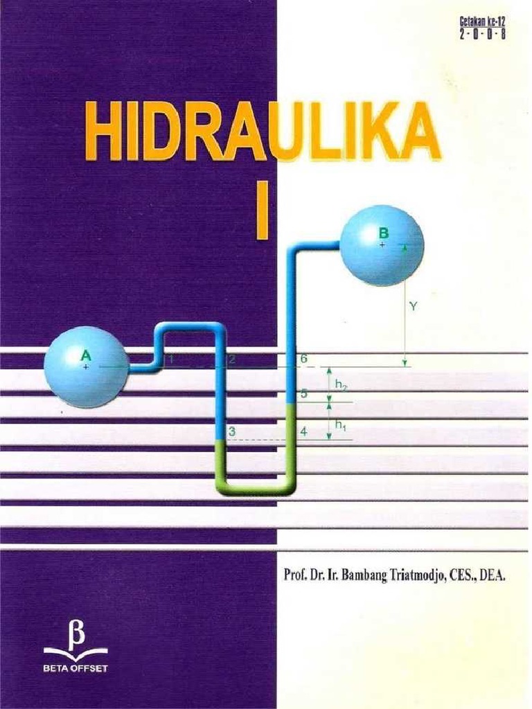 Hidraulika 1 Prof. Dr. Ir. Bambang Triatmojo, Ces.,Dea. | PDF