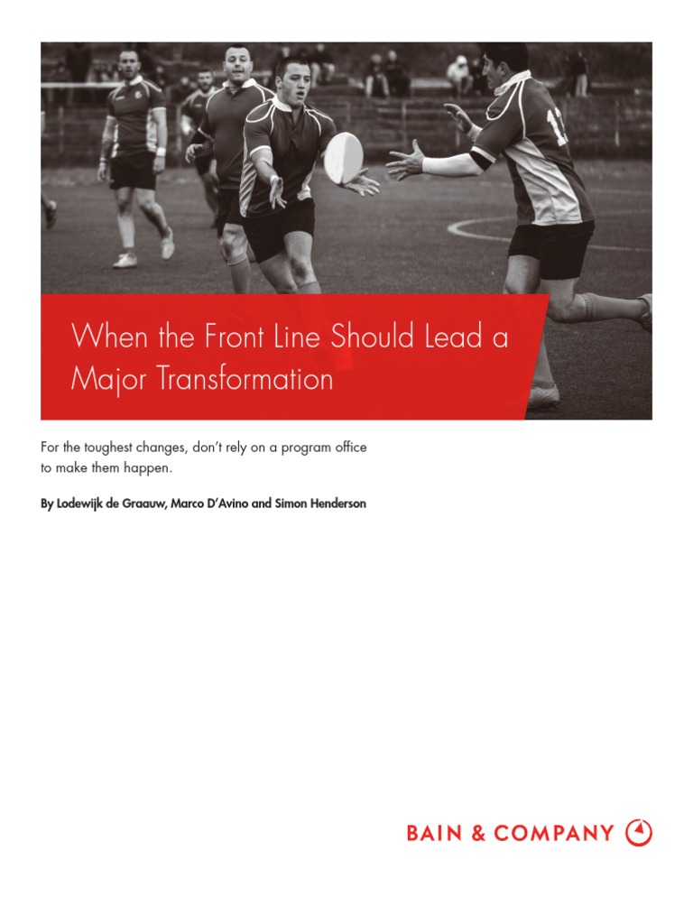 BAIN BRIEF When The Front Line Should Lead A Major Transformation | PDF ...