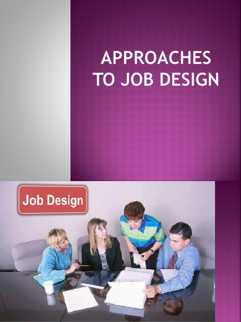 Approaches To Job Design | PDF | Job Satisfaction | Employment